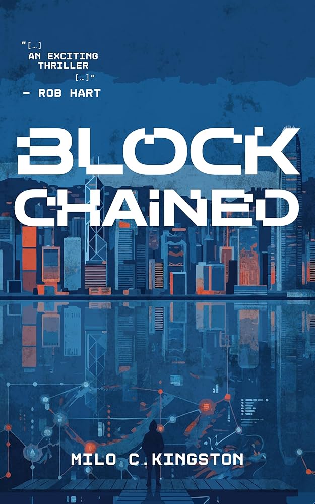 Musings on Blockchained: a novel by Milo C. Kingston – Musings of a ...